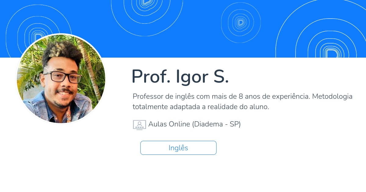 Igor S. - Professor de inglês com mais de 8 anos de... | Profes