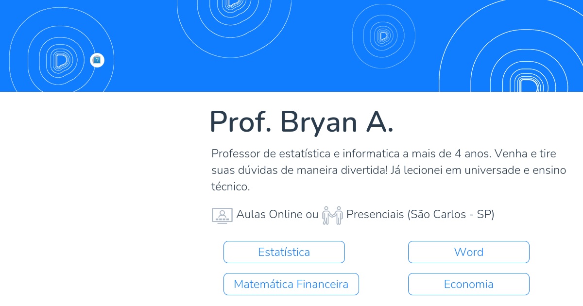 Bryan A. - Professor de estatística e informatica... | Profes