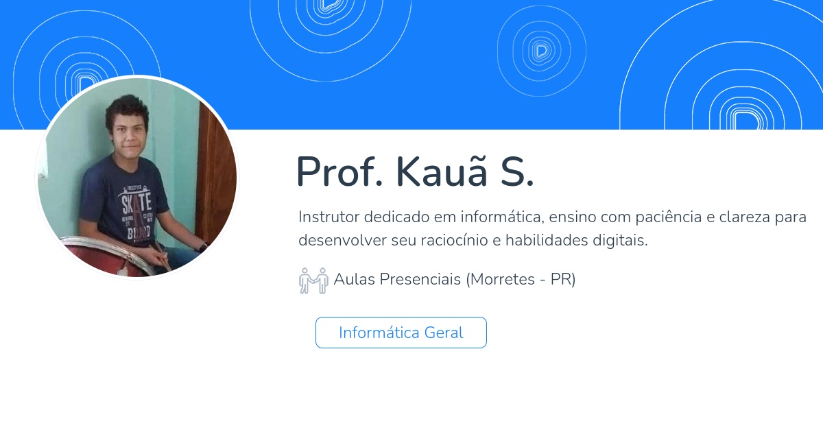 Kauã S. - Instrutor dedicado em informática, ensino... | Profes