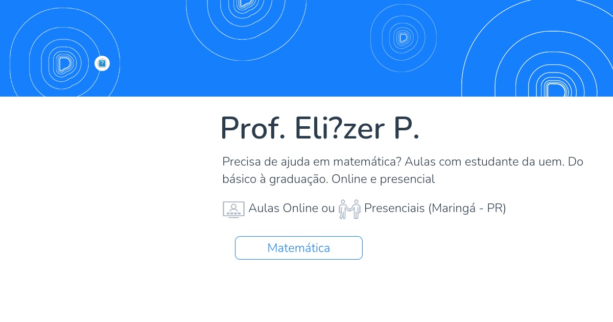 Eli?zer P. - Precisa de ajuda em matemática? Aulas... | Profes