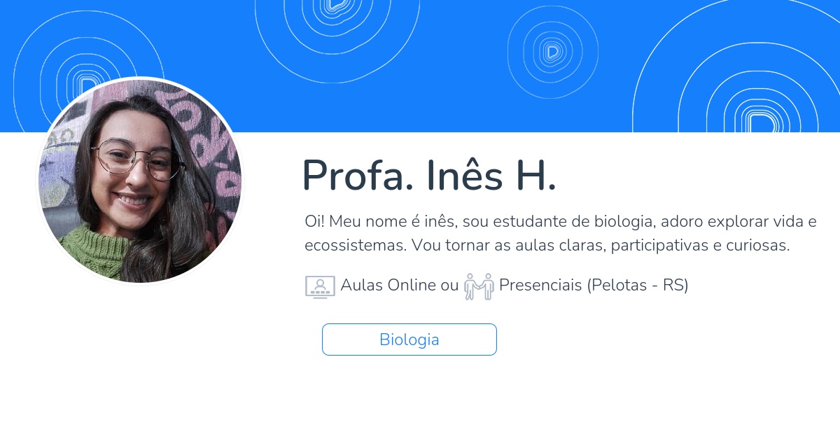 Inês H. - Oi! Meu nome é inês, sou estudante de ... | Profes