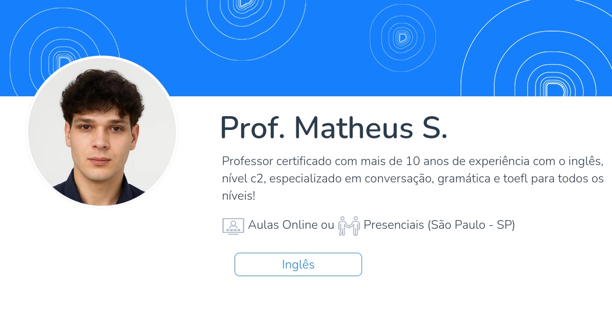 Matheus S. - Professor certificado com mais de 10... | Profes