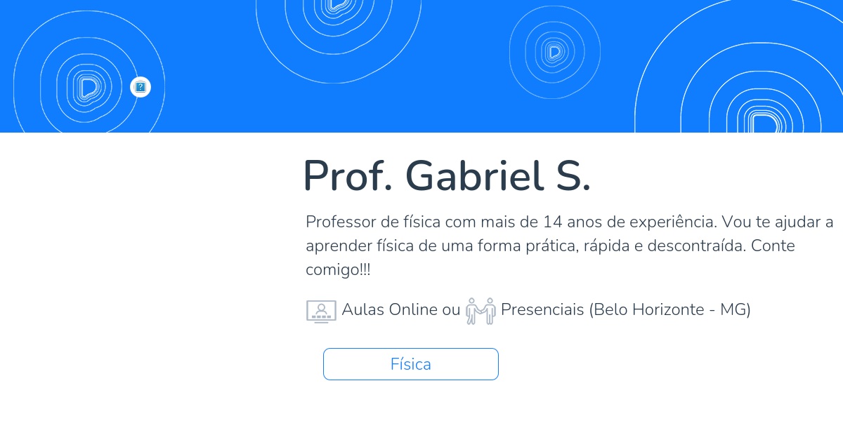 Gabriel S. - Professor de física com mais de 14... | Profes