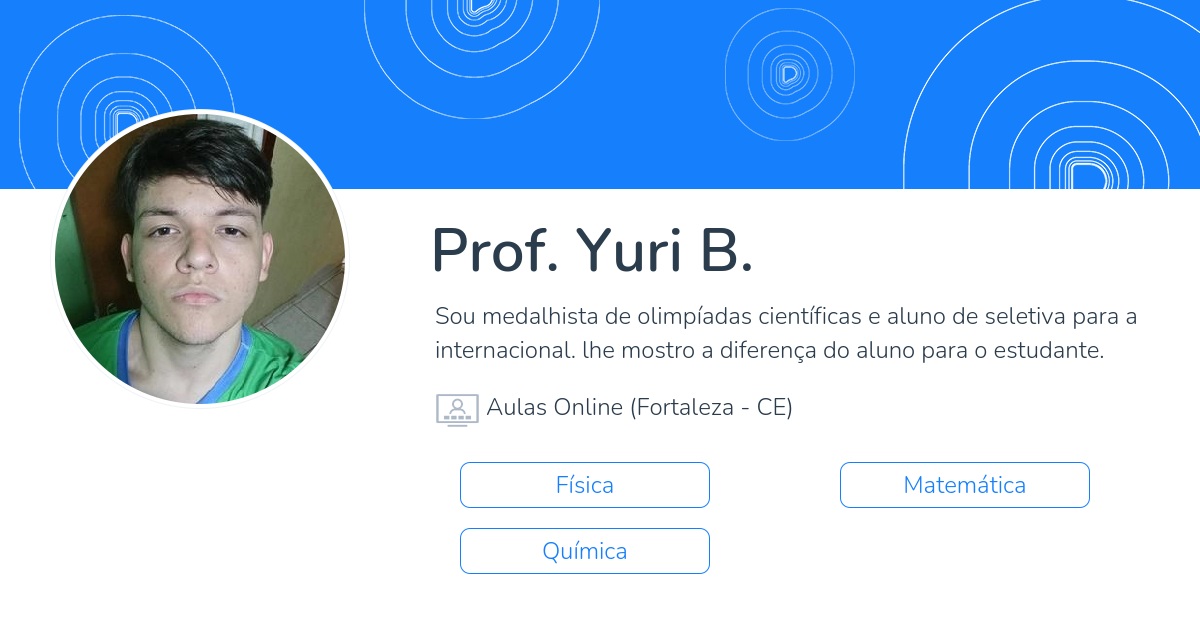 Yuri B. - Sou medalhista de olimpíadas científicas... | Profes