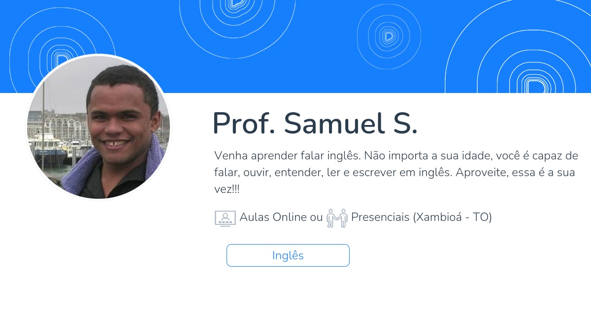 Samuel S. - Venha aprender falar inglês. Não... | Profes