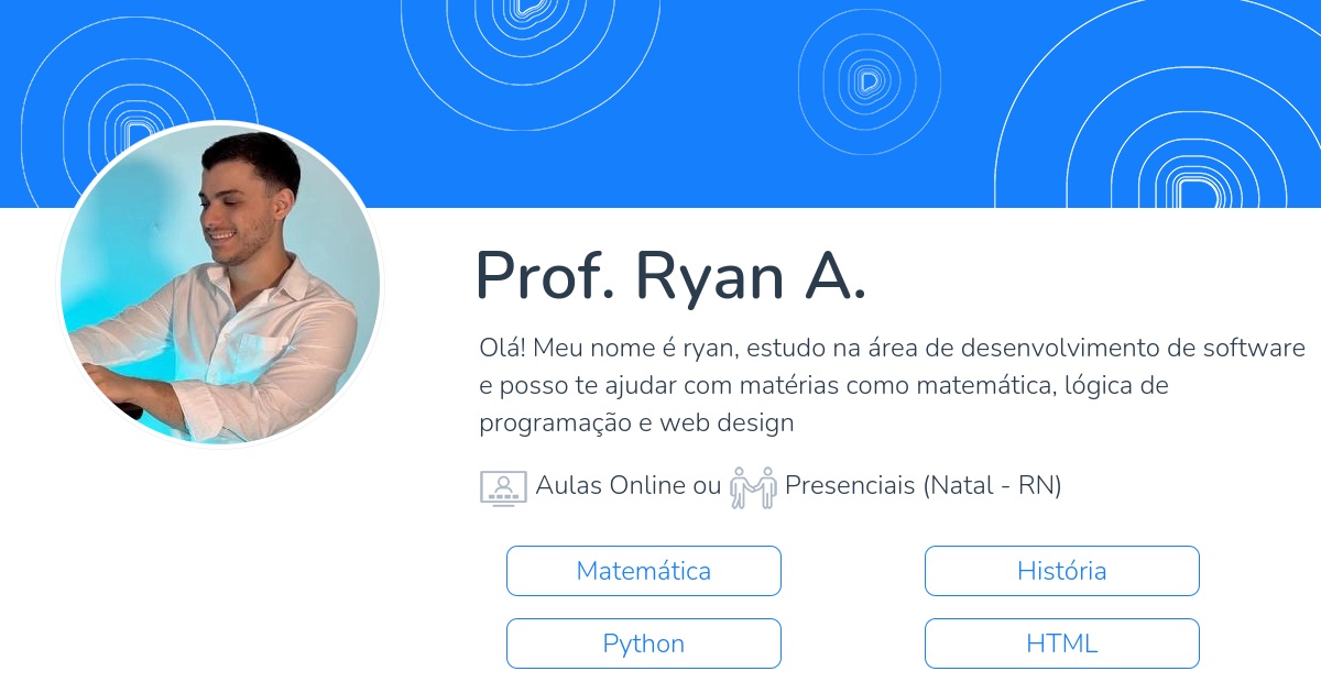 Ryan A. - Olá! Meu nome é ryan, estudo na área de... | Profes