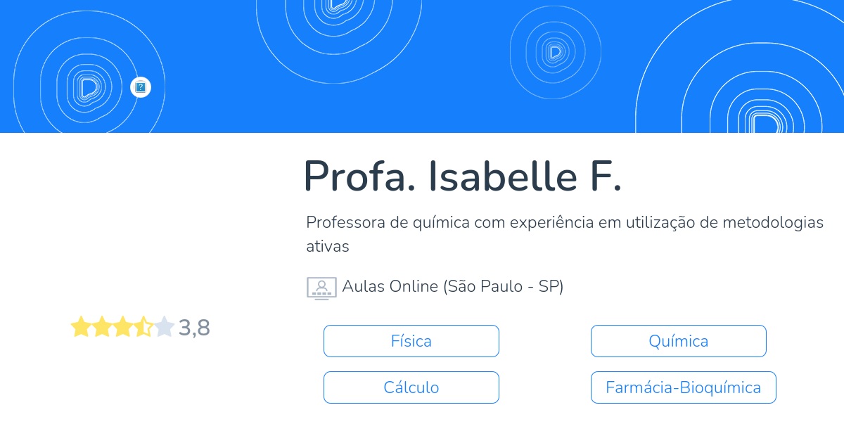 Isabelle F. - Professora de química com experiência... | Profes