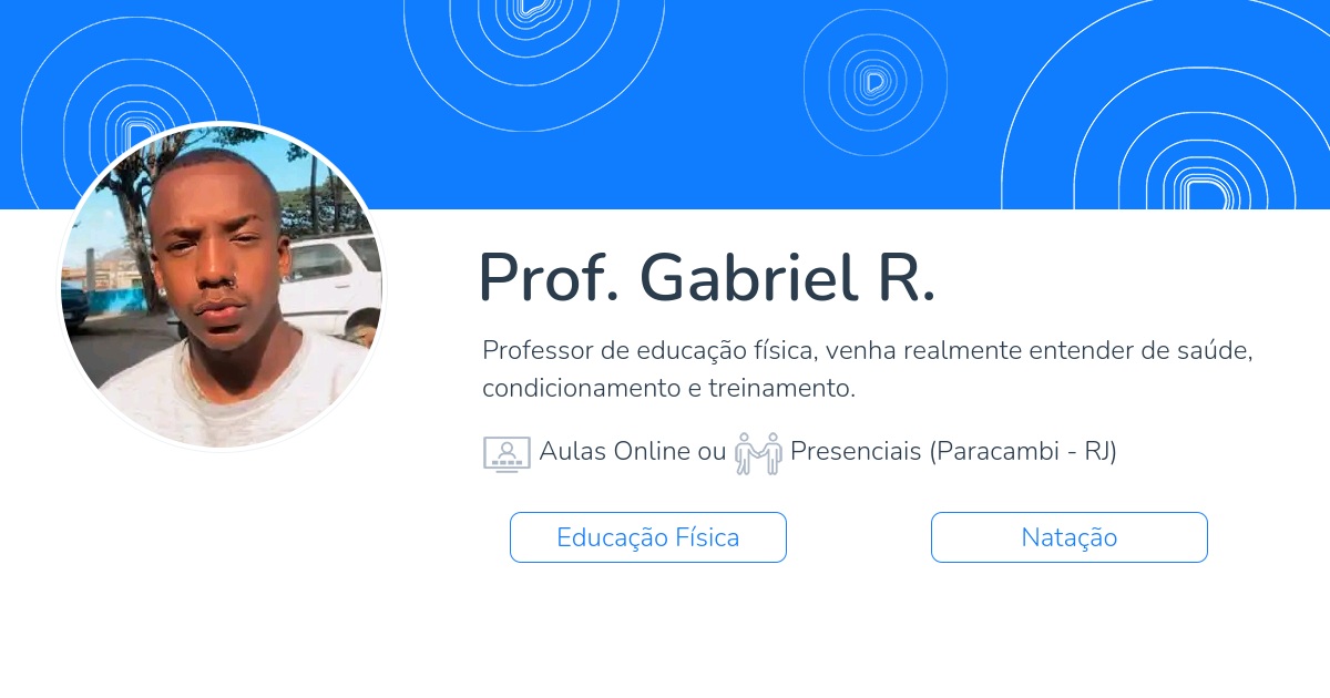 Gabriel R. - Professor de educação física, venha... | Profes
