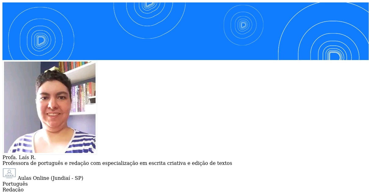 Laís R. - Professora de português e redação com... | Profes