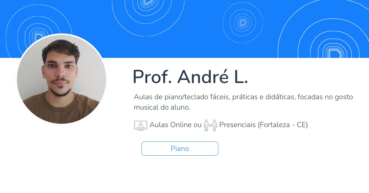 André L. - Aulas de piano/teclado fáceis, práticas... | Profes