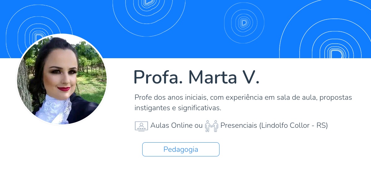 Marta V. - Profe dos anos iniciais, com experiência... | Profes